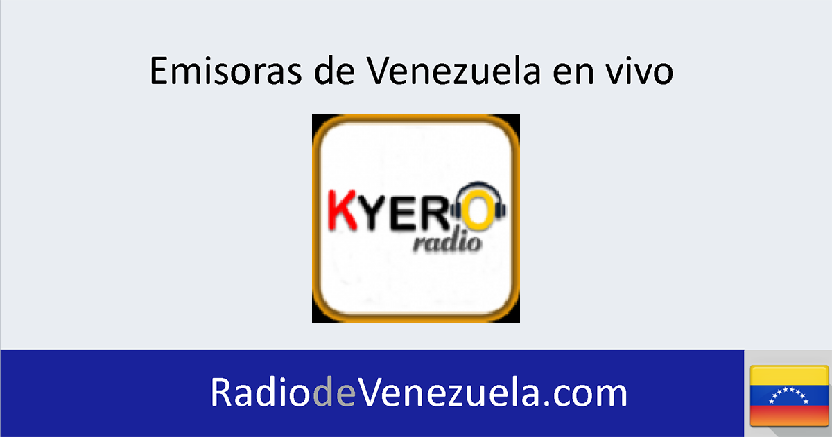 KYEROradio en vivo - Emisoras de Radio Venezuela